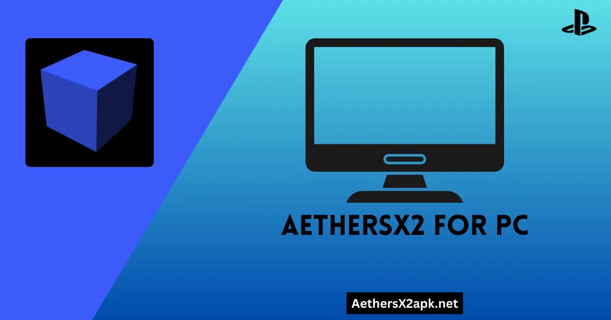 AetherSX2 For PC – Play PS2 Games on Windows